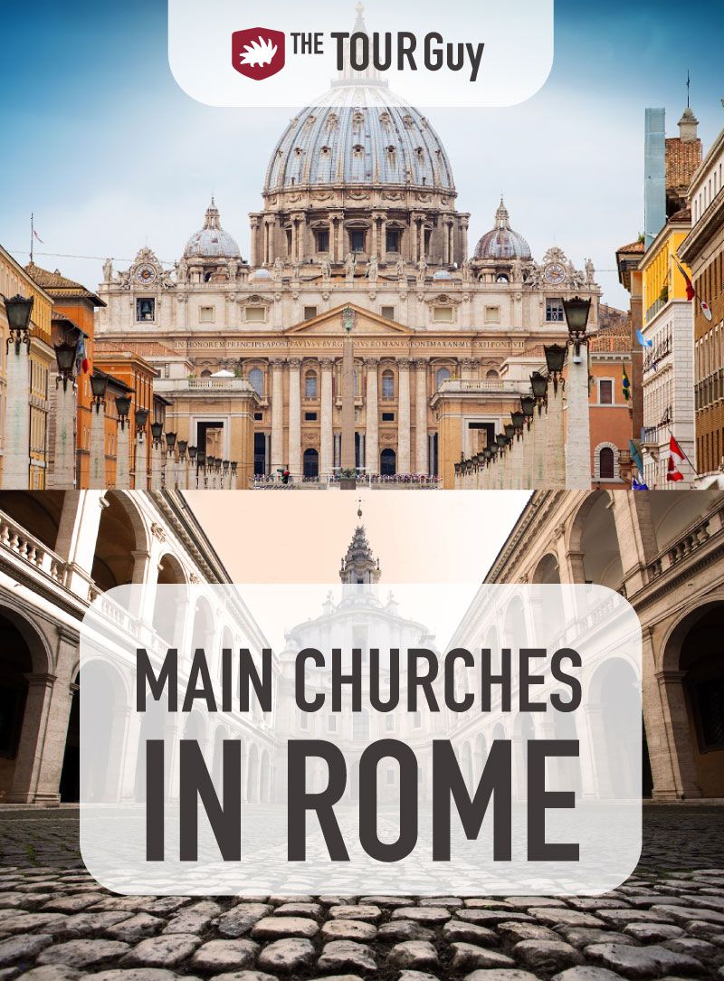 Guide to the Main Churches to Visit in Rome